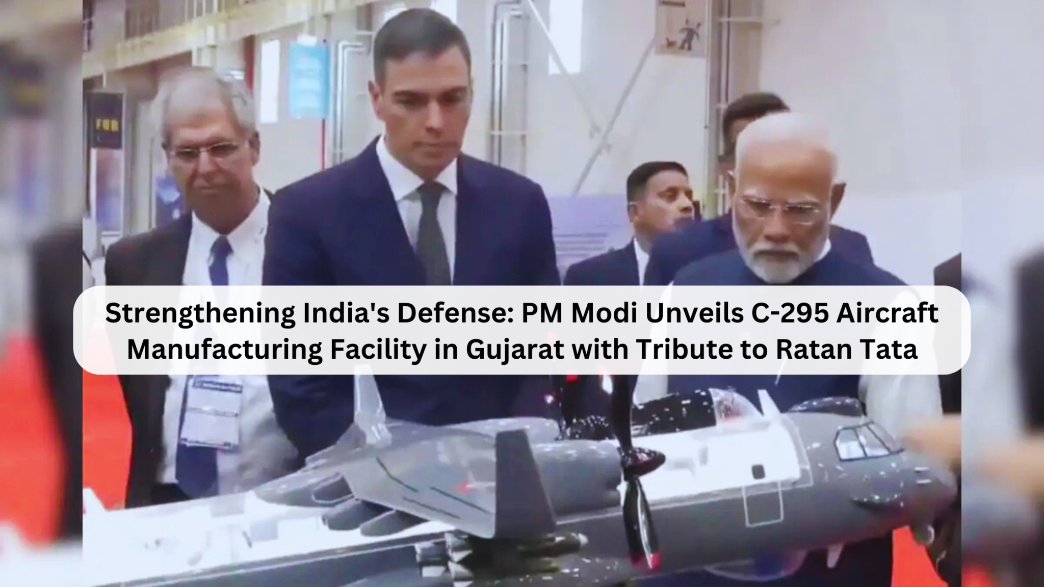 PM Modi Unveils C-295 Aircraft Manufacturing Facility in Gujarat with ...